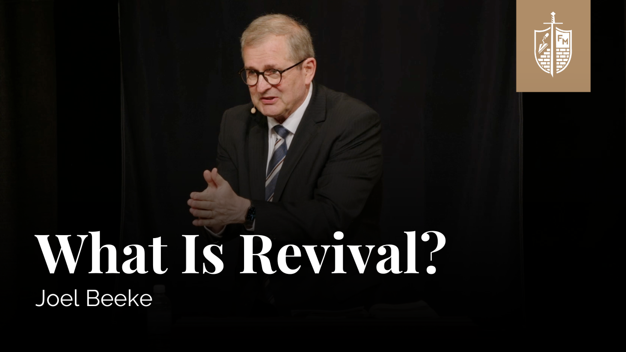 What Is Revival? - Founders Ministries