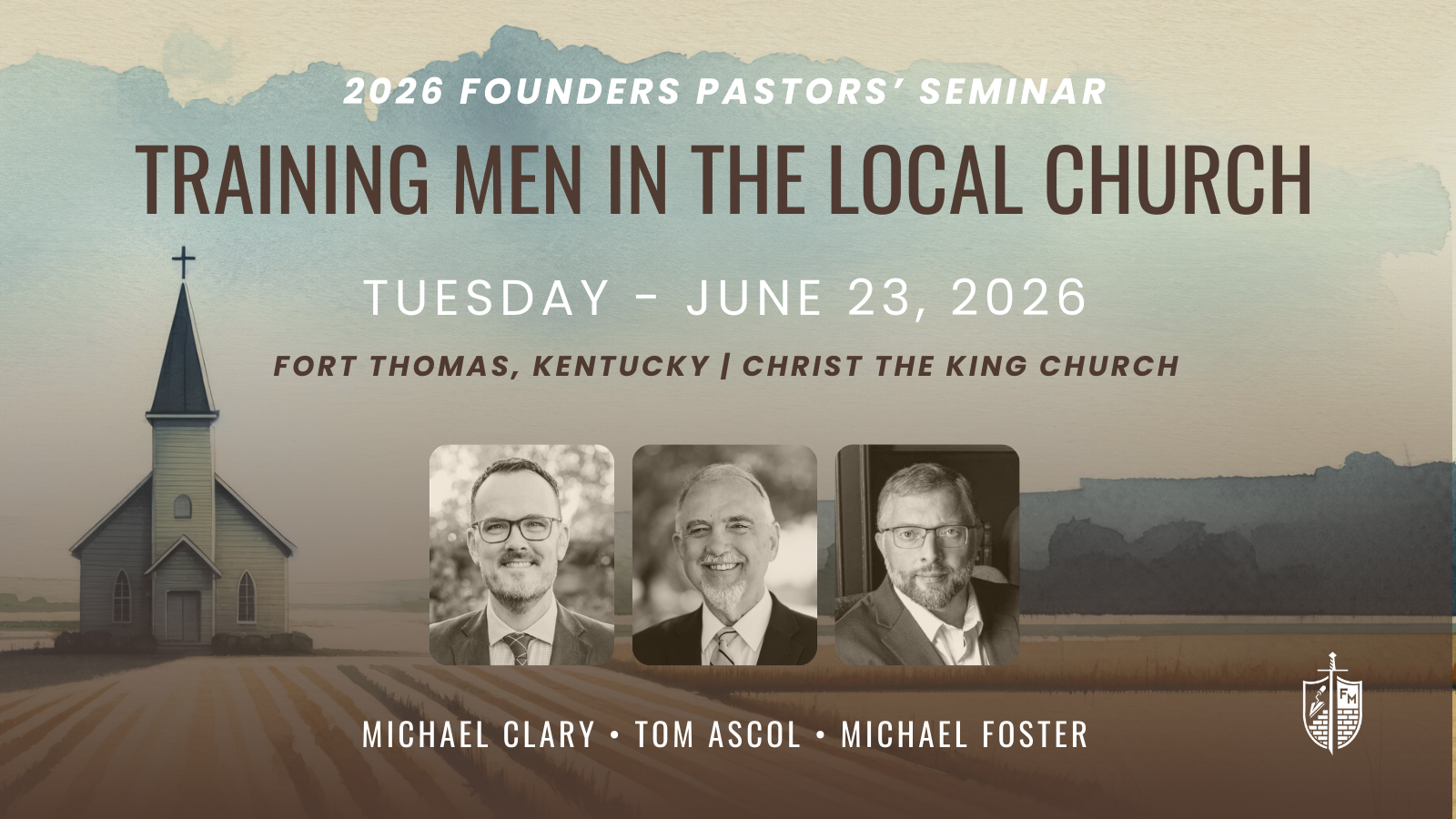 2026 Pastors' Seminar - Training Men in the Local Church - Founders ...